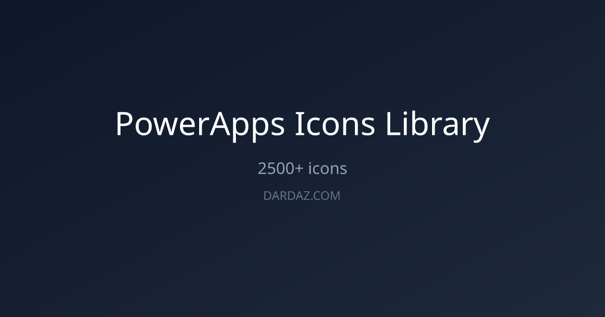 PowerApps Icons Library (2000+ icons) | DARDAZ.COM